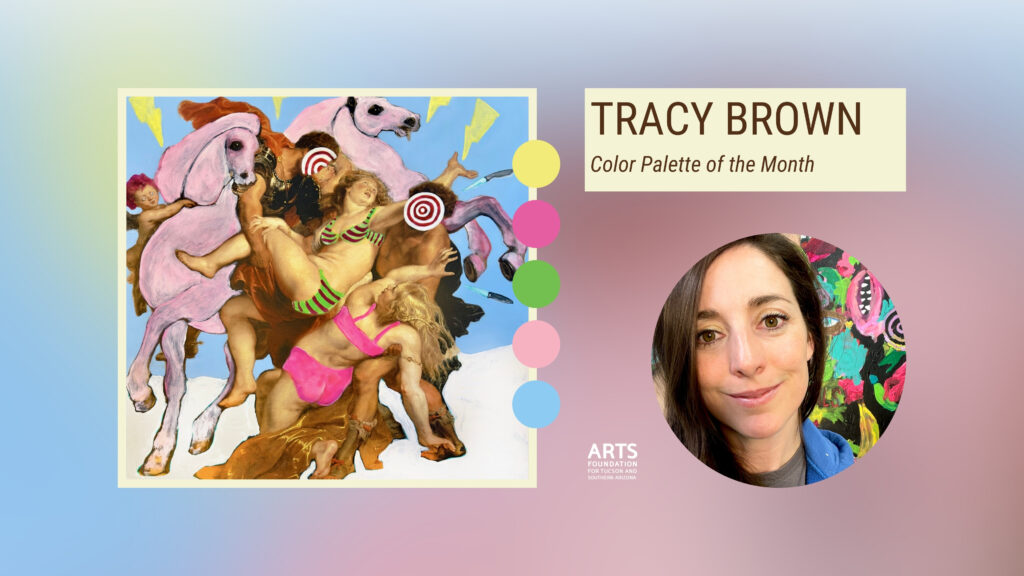Color palette of the month: Tracy Brown - Arts Foundation for Tucson ...